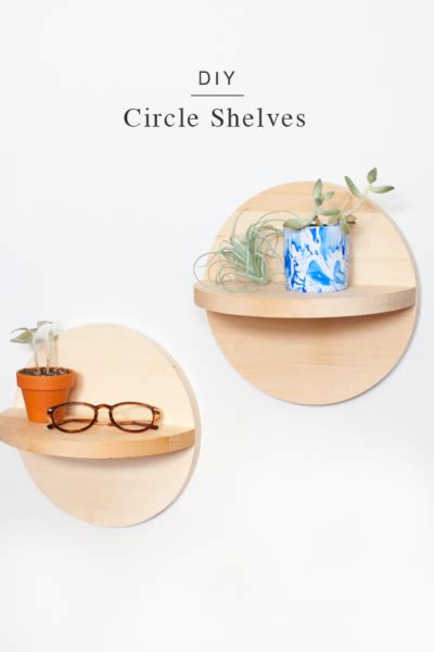 DIY Wooden Circle Shelves Why Don T You Make Me