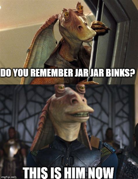 Jar Jar Binks Memes And S Imgflip