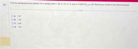 Solved Find The Standardized Test Statistic T For A Sample