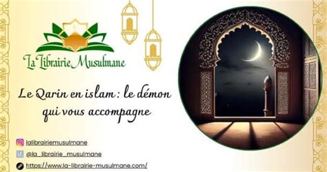 Qarin En Islam Signification Selon Le Coran Et La Sounnah