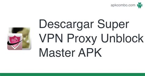 Super VPN Proxy Unblock Master APK (Android App) - Descarga Gratis