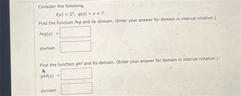 Solved Consider The Following F X 2x G X X 7find The