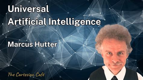 Marcus Hutter Universal Artificial Intelligence And Solomonoff