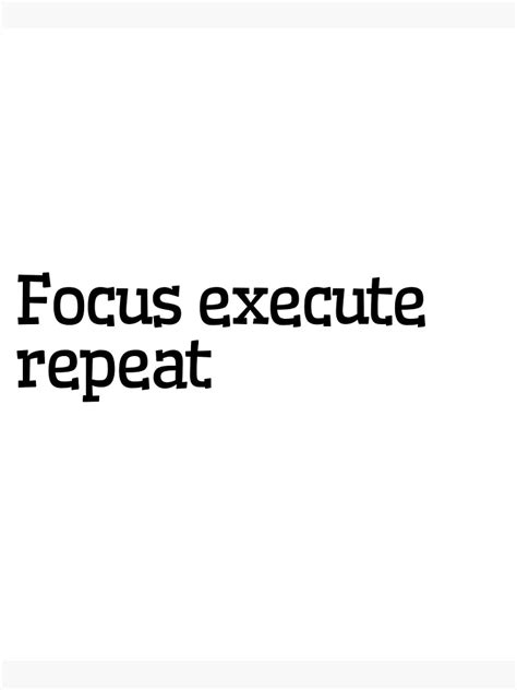 focus execute repeat poster for sale by domagoj539 redbubble