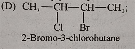 D Ch3 Ch Ch Ch3 Cl Br 2 Bromo 3 Chlorobutane