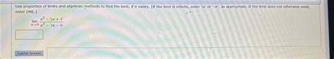Solved Use Properties Of Limits And Algebraic Methods To Chegg
