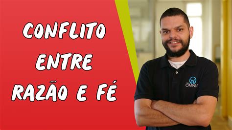 Conflito Entre Razão E Fé Brasil Escola