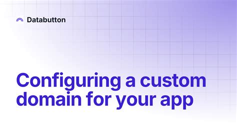 Configuring A Custom Domain For Your App Databutton