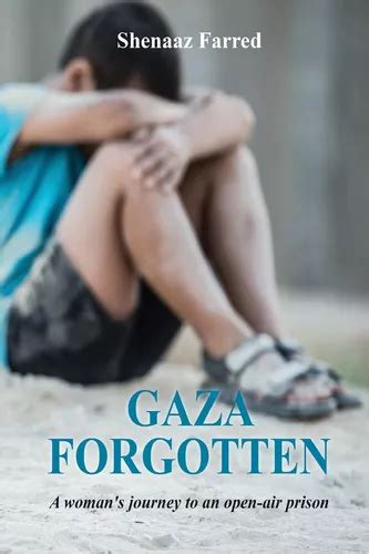 Libro Gaza Forgotten A Womans Journey To An Open Air Pris Meses Sin