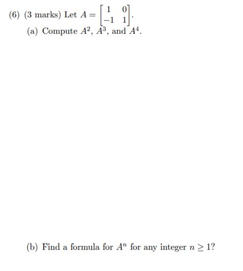 Solved a Compute A² A³ and A b Find a formula Chegg com