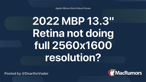2022 Mbp 133 Retina Not Doing Full 2560x1600 Resolution Macrumors