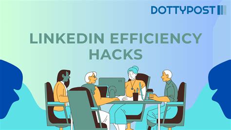 Linkedin Efficiency Hacks Save Time With These Tips Dottypost