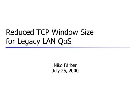 Ppt Reduced Tcp Window Size For Legacy Lan Qos Powerpoint Presentation Id4649785