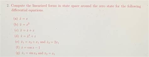 Solved 2 Compute The Linearized Forms In State Space Around