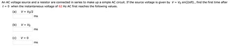 Solved An AC Voltage Source And A Resistor Are Connected In Chegg