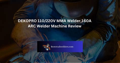 Dekopro 110220v Mma Welder160a Arc Welder Machine Review Best Stud