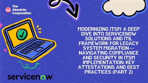Modernizing Itsm A Deep Dive Into Servicenow Solutions And Itil Framework For Legacy System