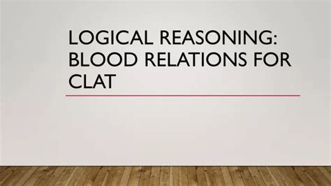 PPT Logical Reasoning Blood Relations For CLAT PowerPoint
