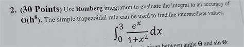 Solved 2 30 Points Use Romberg Integration To Evaluate