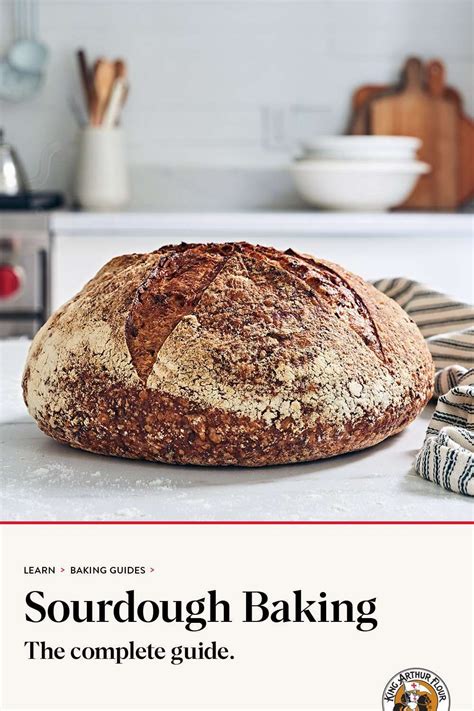 Sourdough Baking King Arthur Baking This Guide Covers The Basics Of