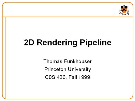 2d Rendering Pipeline 2d Rendering Pipeline