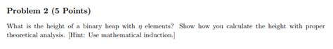 solved problem 2 5 points what is the height of a binary