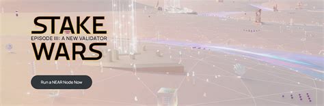 Stake Wars Near Protocol Event Stake Wars Episode Iii Challenge 006