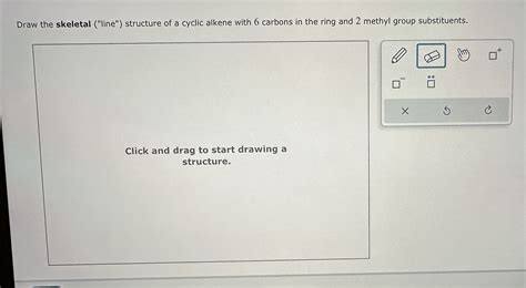 Draw The Skeletal Line Structure Of A Cyclic Alkene With 6 Carbons