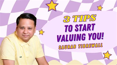 3 Tips To Start Valuing You Saurab Tibrewall YouTube