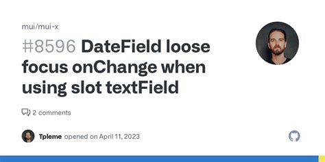 DateField Loose Focus OnChange When Using Slot TextField Issue Mui Mui X GitHub