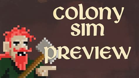 Colony Sim Early Preview Youtube