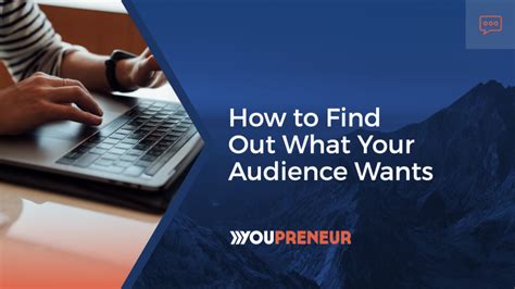 How To Find Out What Your Audience Wants How To