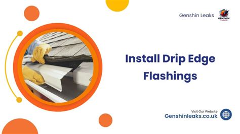 How To Install Drip Edge Flashings Properly Genshin Leaks 2025
