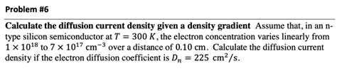 Solved Calculate The Diffusion Current Density Given A Chegg