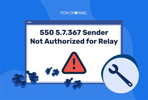 Fix 550 57367 Sender Not Authorized For Relay” Error Message