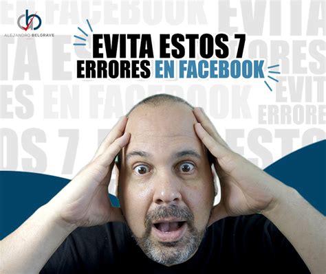 Facebook Evita Estos Siete Errores Blg Advisors