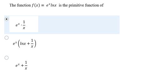 Solved The Function Fxexlnx Is The Primitive Function Of