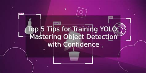 🆕 New Post Top 5 Tips For Training Yolo Mastering Object Detection With Confidence So