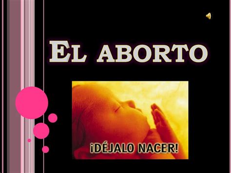 Ppt El Aborto Powerpoint Presentation Free Download Id5334925