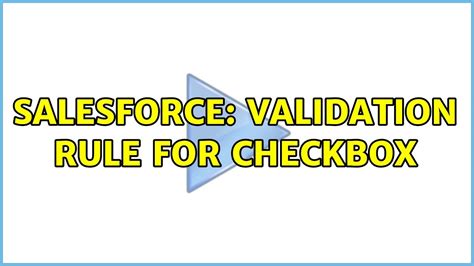 Salesforce Validation Rule For Checkbox Youtube