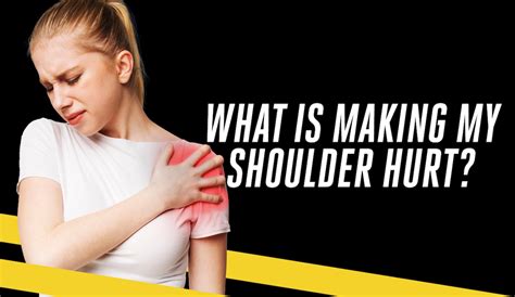 What Is Making My Shoulder Hurt
