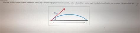 Solved Find The Total Horizontal Distance Covered In Ters
