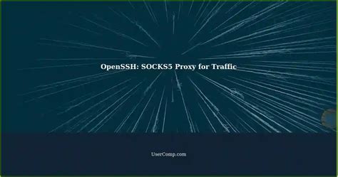 setting up socks5 proxy with openssh for traffic proxying