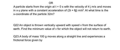 Ora Particle Starts From The Origin At T 0 S With The Velocity Of 4jm S
