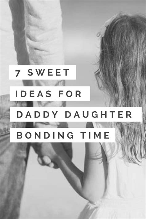 7 Sweet Ideas For Daddy Daughter Bonding Time Erin Pelicano Artofit