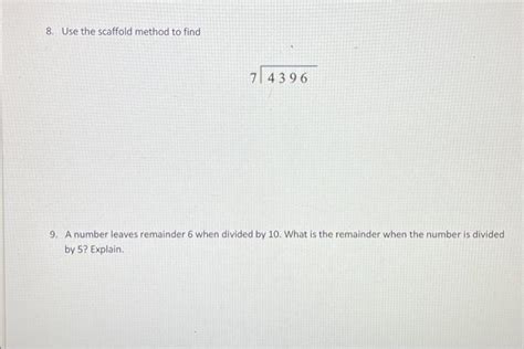 Solved 8 Use The Scaffold Method To Find 714396 9 A Number