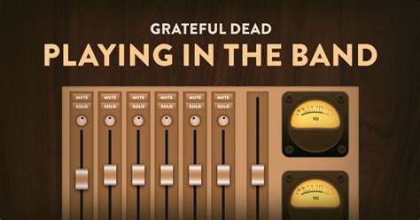 Playing In The Band A Grateful Dead Interactive Experience