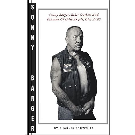Buy Sonny Barger Sonny Barger Biker Outlaw And Founder Of Hells