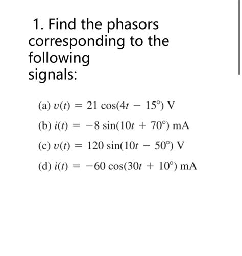 Solved 1 Find The Phasors Corresponding To The Following