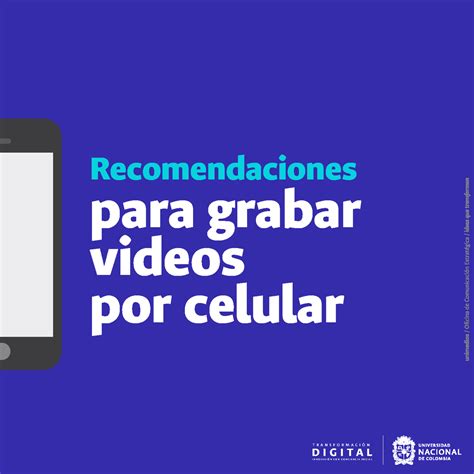 2020 03 24 Recomendaciones Para Grabar Videos Por Celular D I G I T A